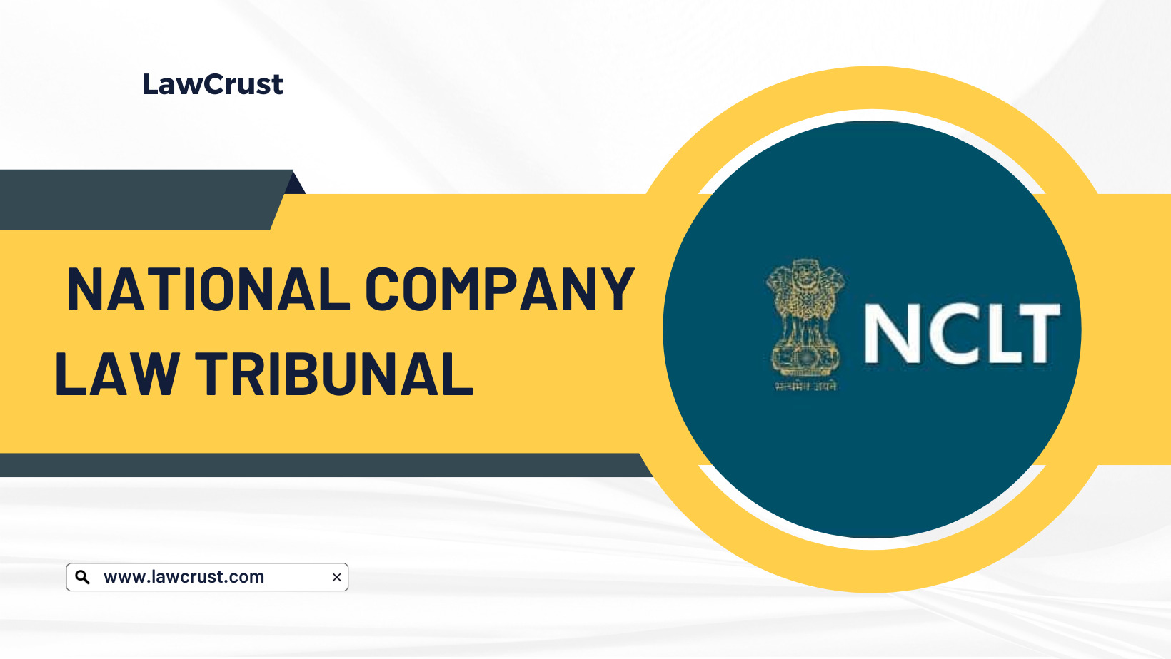 National Company Law Tribunal (NCLT): A Guide by LawCrust